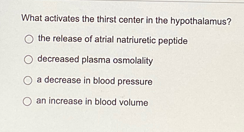 Solved What activates the thirst center in the | Chegg.com