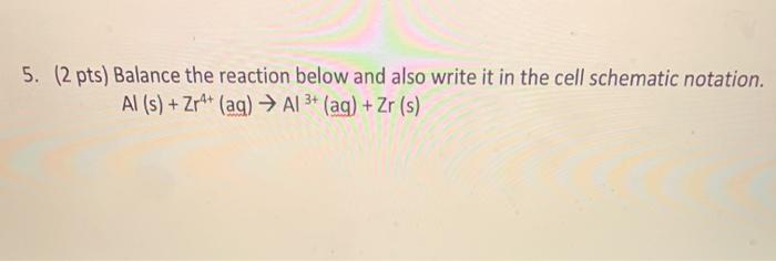 Solved 5. (2 pts) Balance the reaction below and also write | Chegg.com