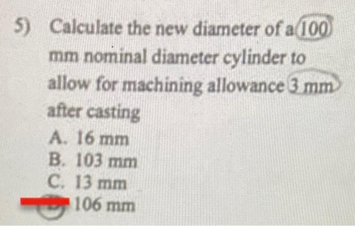 Solved 5) Calculate the new diameter of a (100) mm nominal | Chegg.com