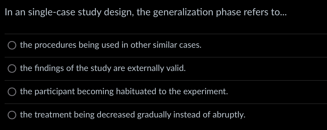 Solved In an single-case study design, the generalization | Chegg.com