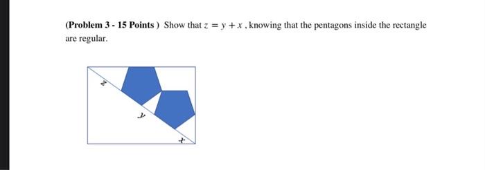 Solved (Problem 3 - 15 Points) Show that z=y+x, knowing that | Chegg.com Solved (Problem 3 - 15 Points) Show that z=y+x, knowing that | Chegg.com