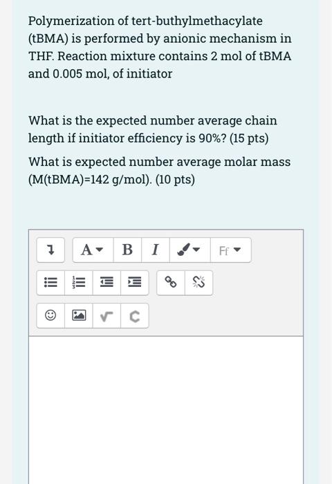 Solved Polymerization of tert-buthylmethacylate (tBMA) is | Chegg.com