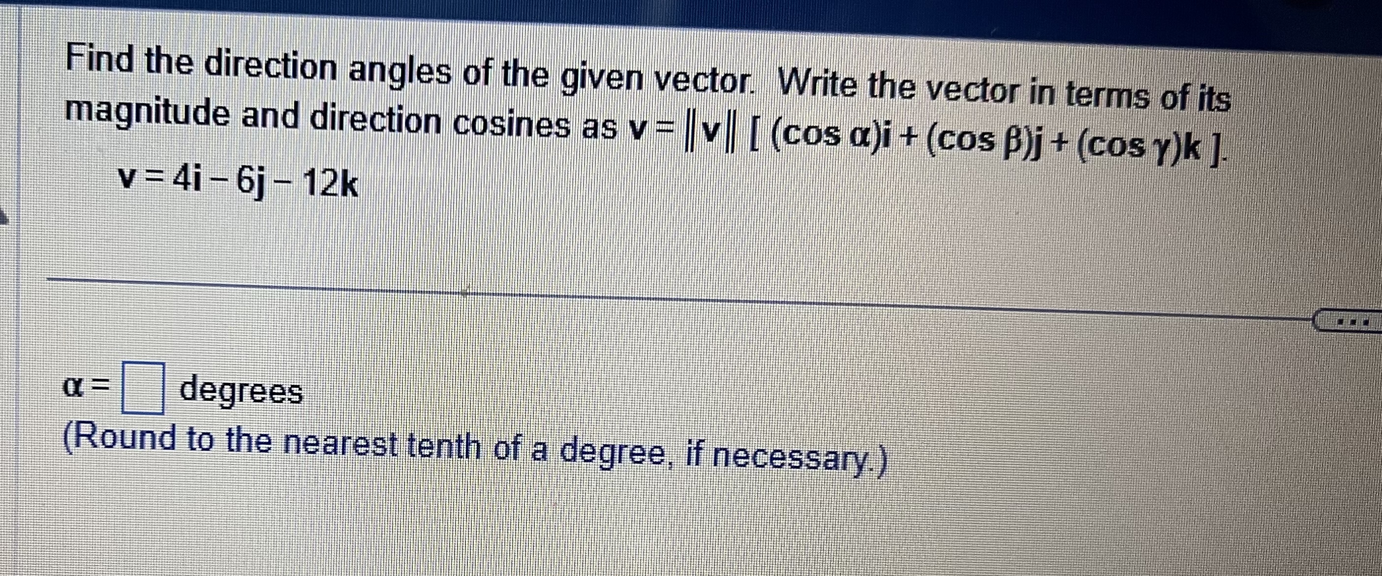 Solved Find the direction angles of the given vector. Write | Chegg.com