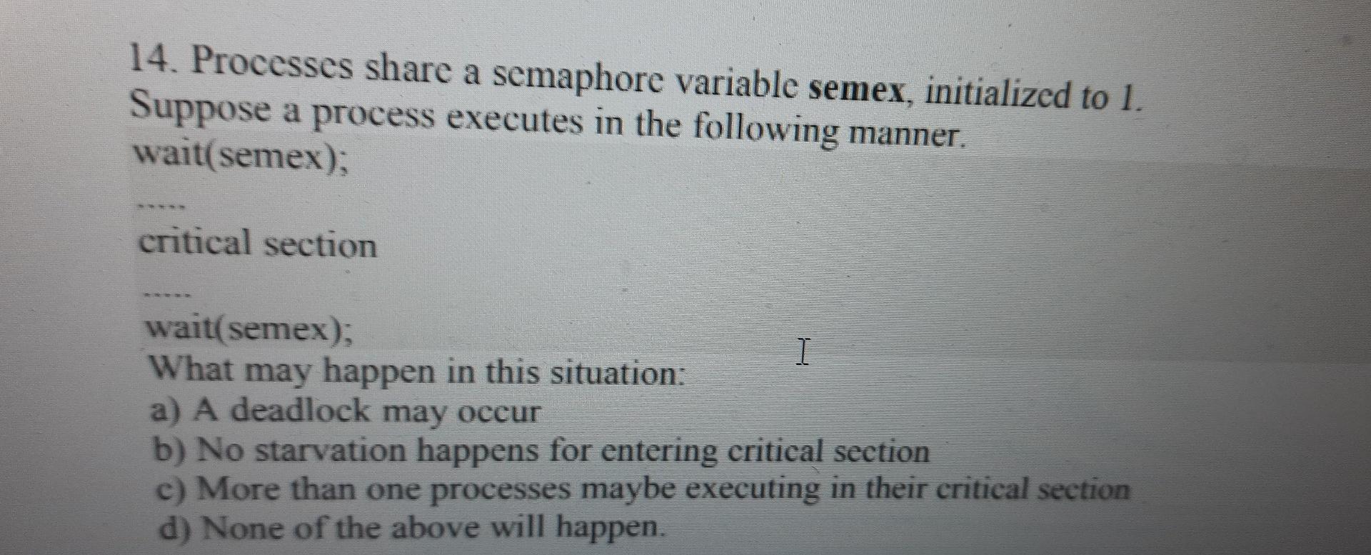 Solved 14. Processes share a semaphore variable semex, | Chegg.com