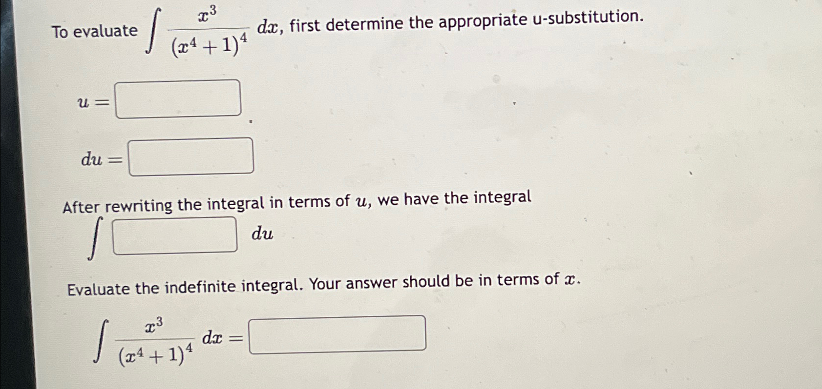 Solved To evaluate ∫﻿﻿x3(x4+1)4dx, ﻿first determine the | Chegg.com