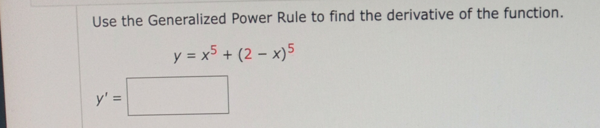 Solved Use the Generalized Power Rule to find the derivative | Chegg.com
