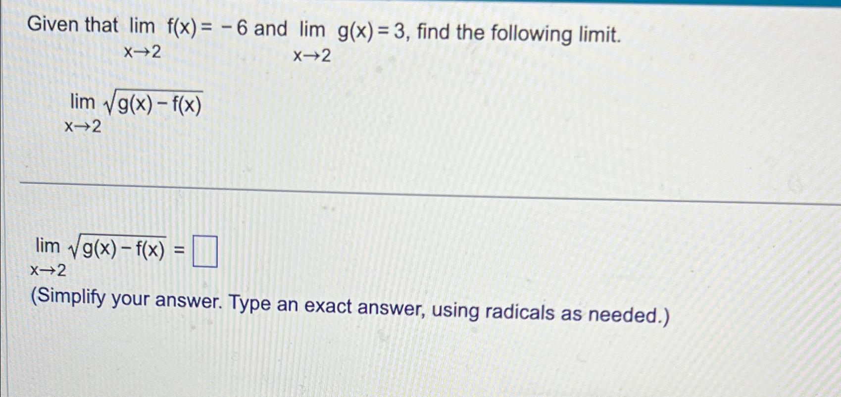 Given that limx→2f(x)=-6 ﻿and limx→2g(x)=3, ﻿find the | Chegg.com