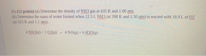 Solved (6) (12 points) (a) Determine the density of NH3 gas | Chegg.com