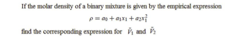 Solved If the molar density of a binary mixture is given by | Chegg.com