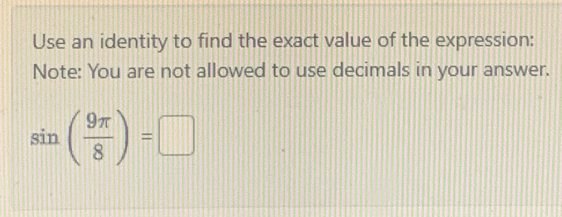 Solved Use an identity to find the exact value of the | Chegg.com