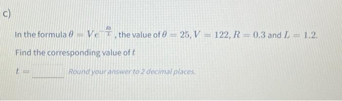 Solved In the formula θ=Ve−LRa, the value of | Chegg.com