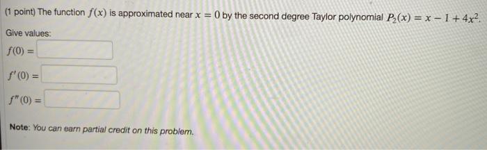 Solved (1 point) The function f(x) is approximated near x = | Chegg.com