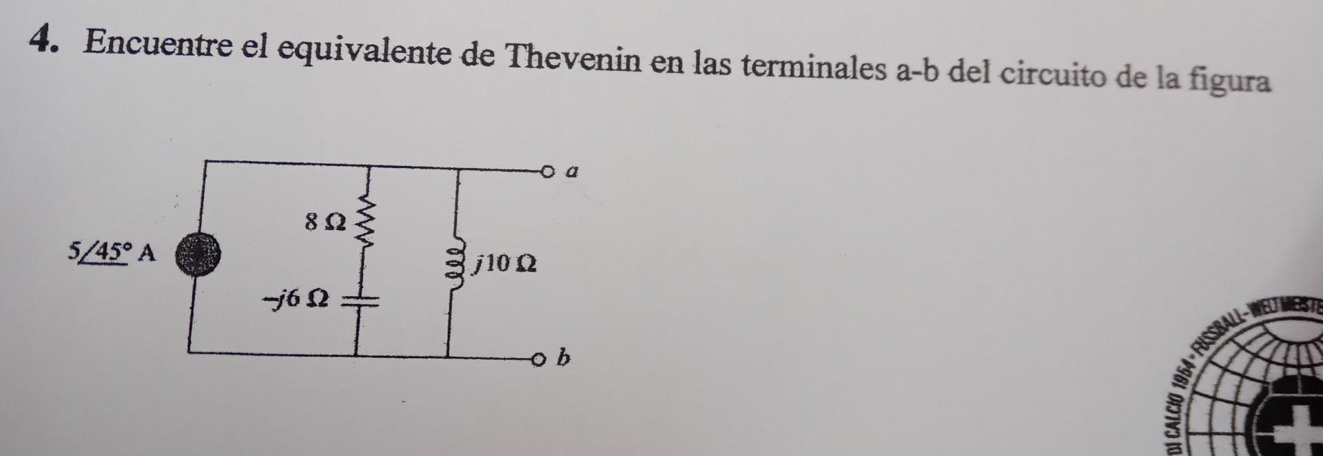 Solved 4. Encuentre el equivalente de Thevenin en las | Chegg.com