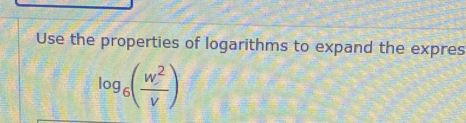 Solved Use the properties of logarithms to expand the | Chegg.com