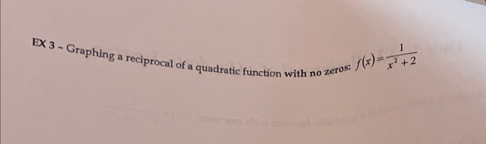 Ex 3 ﻿graphing A Reciprocal Of A Quadratic Function