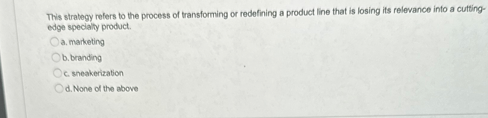 Solved This strategy refers to the process of transforming | Chegg.com