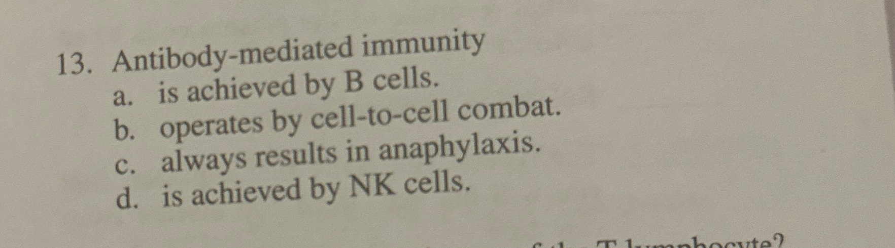 Solved Antibody-mediated immunitya. ﻿is achieved by B | Chegg.com