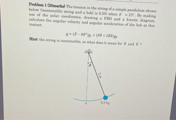 Solved Problem 1 (20marks) The tension in the string of a | Chegg.com