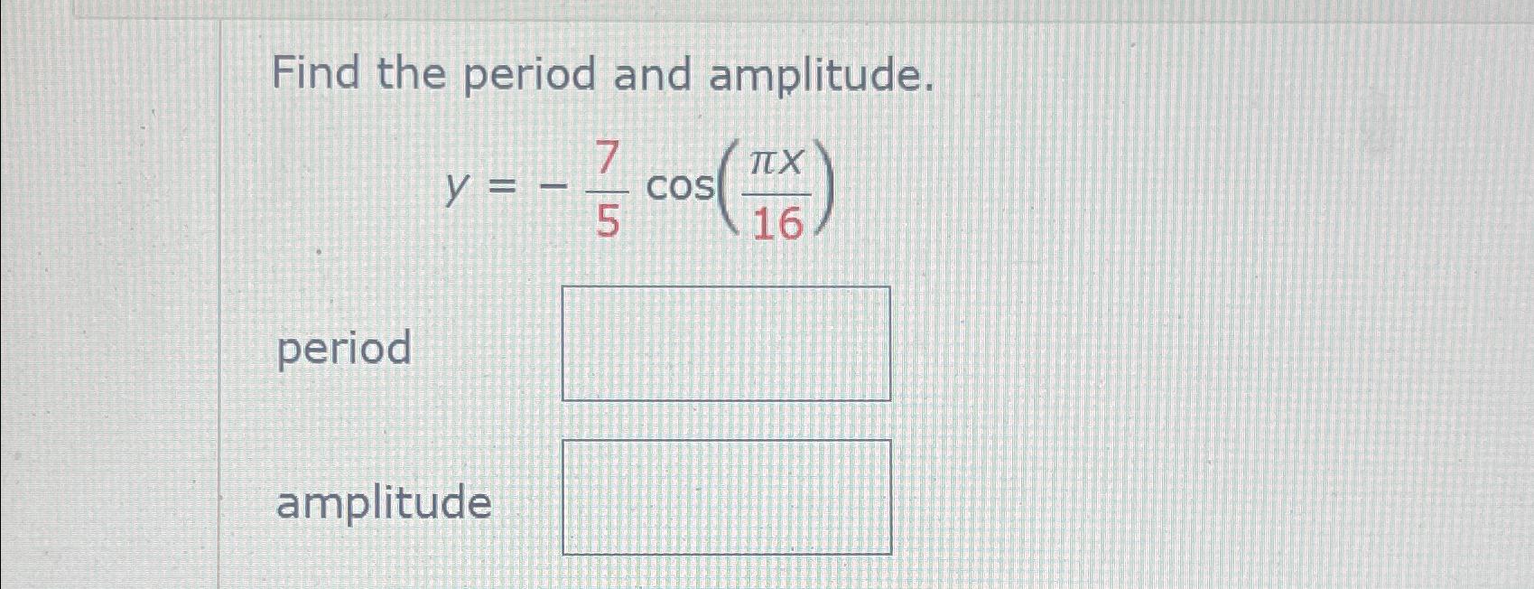 Solved Find the period and | Chegg.com