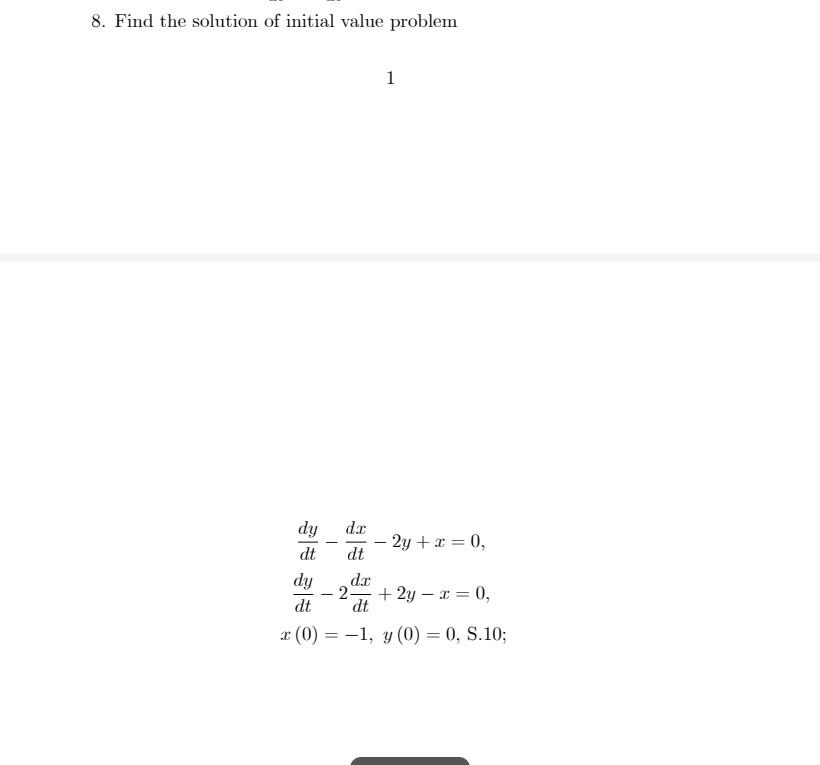 Solved 8. Find the solution of initial value problem 1 | Chegg.com Solved 8. Find the solution of initial value problem 1 | Chegg.com