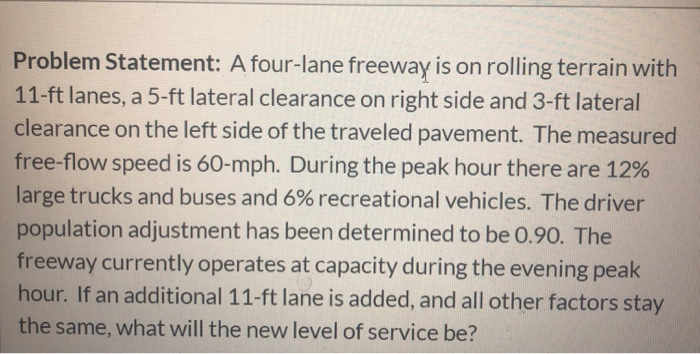 Solved Problem Statement: A four-lane freeway is on rolling | Chegg.com