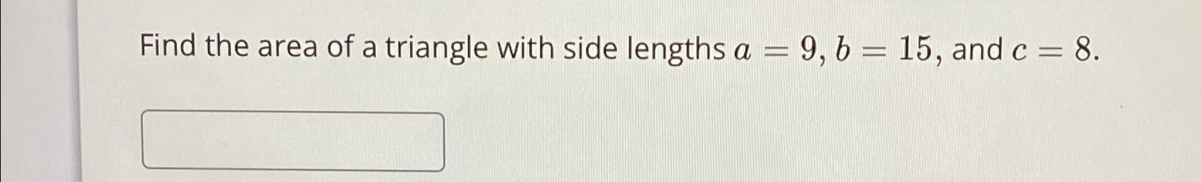 Solved Find the area of a triangle with side lengths | Chegg.com
