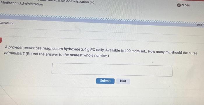Solved A provider prescribes magnesium hydroxide 2.4 gPO | Chegg.com