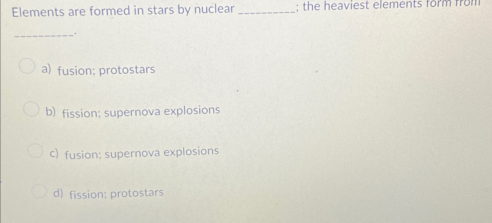 Solved Elements are formed in stars by nuclear ; the | Chegg.com