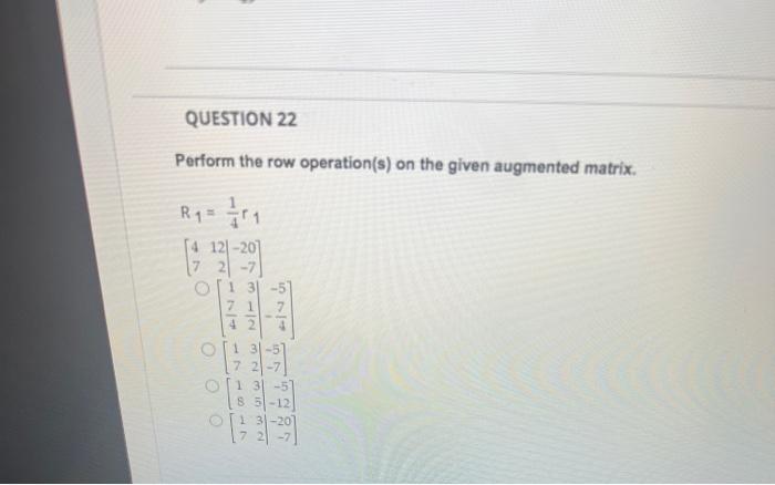 Solved Perform the row operation(s) on the given augmented | Chegg.com