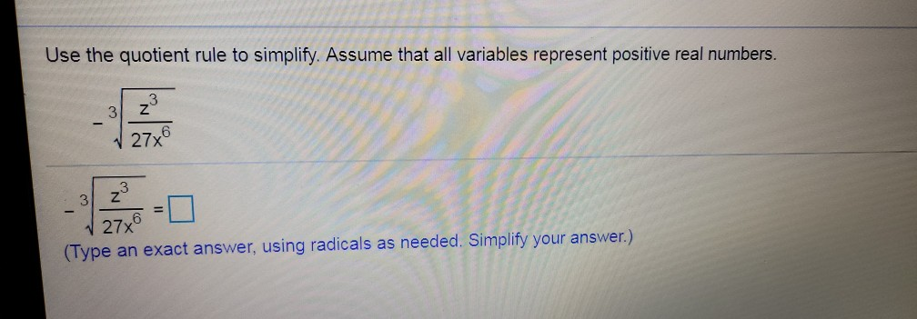 Solved Use the quotient rule to simplify. Assume that all | Chegg.com