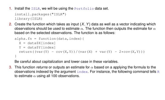 Solved 1. Install the ISLR, we will be using the Portfolio | Chegg.com