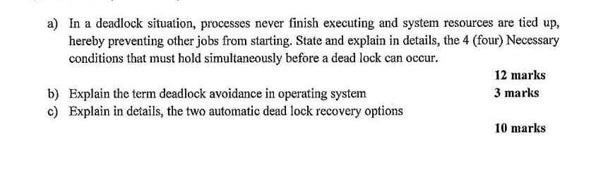 Solved a) ﻿In a deadlock situation, processes never finish | Chegg.com