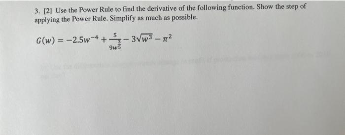 Solved 3. [2] Use the Power Rule to find the derivative of | Chegg.com