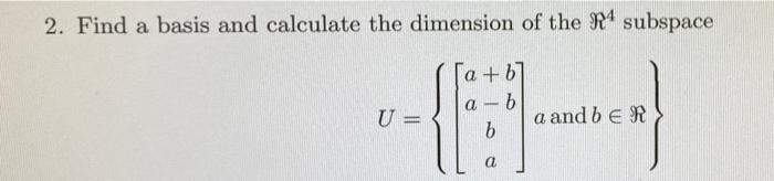 Solved 2. Find a basis and calculate the dimension of the R4 | Chegg.com