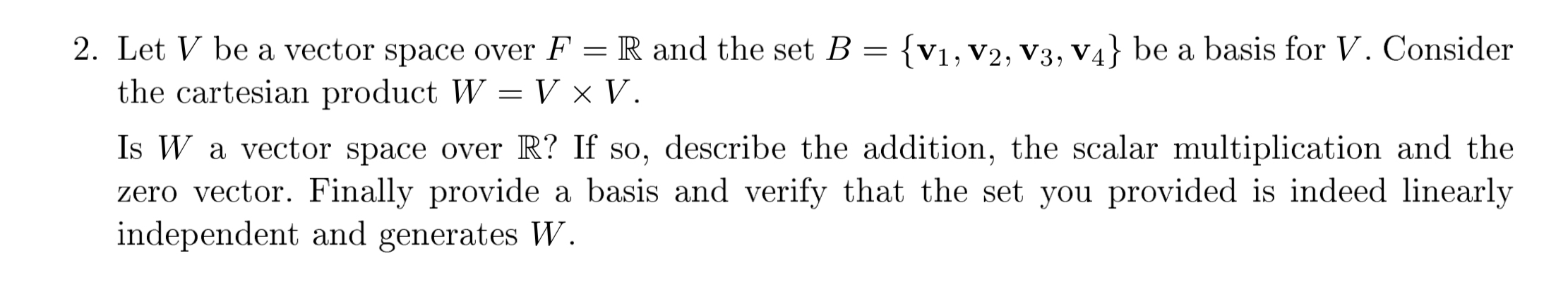 Solved Let V ﻿be a vector space over F=R ﻿and the set | Chegg.com