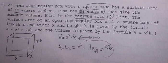 Solved 5. An open rectangular box with a square base has a | Chegg.com