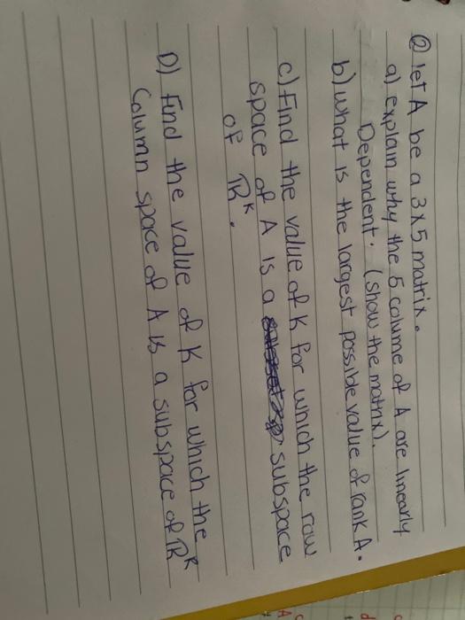 Solved 2 let A be a 3x5 matrix. a) explain why the 5 colume | Chegg.com