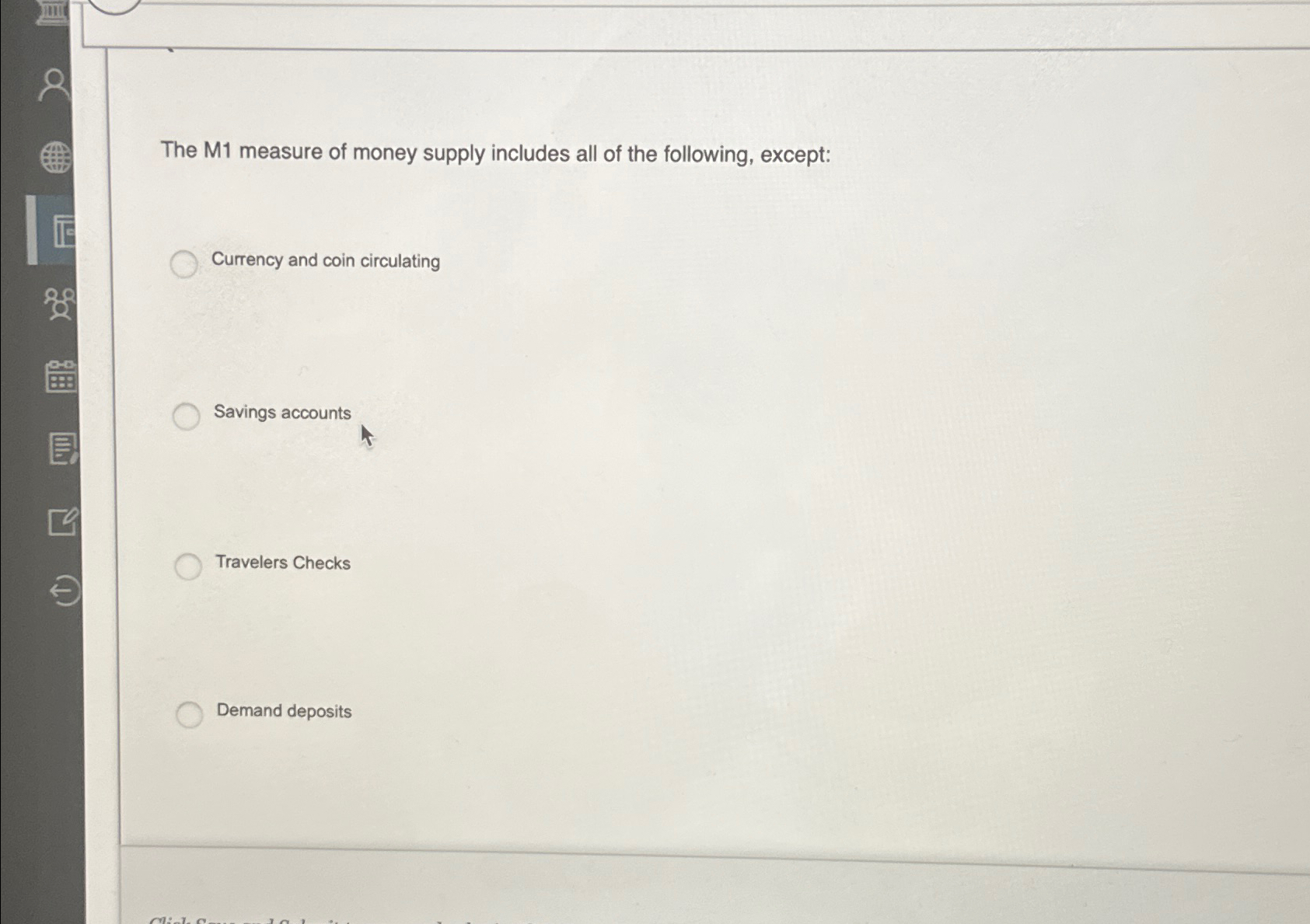 Solved The M1 ﻿measure of money supply includes all of the | Chegg.com
