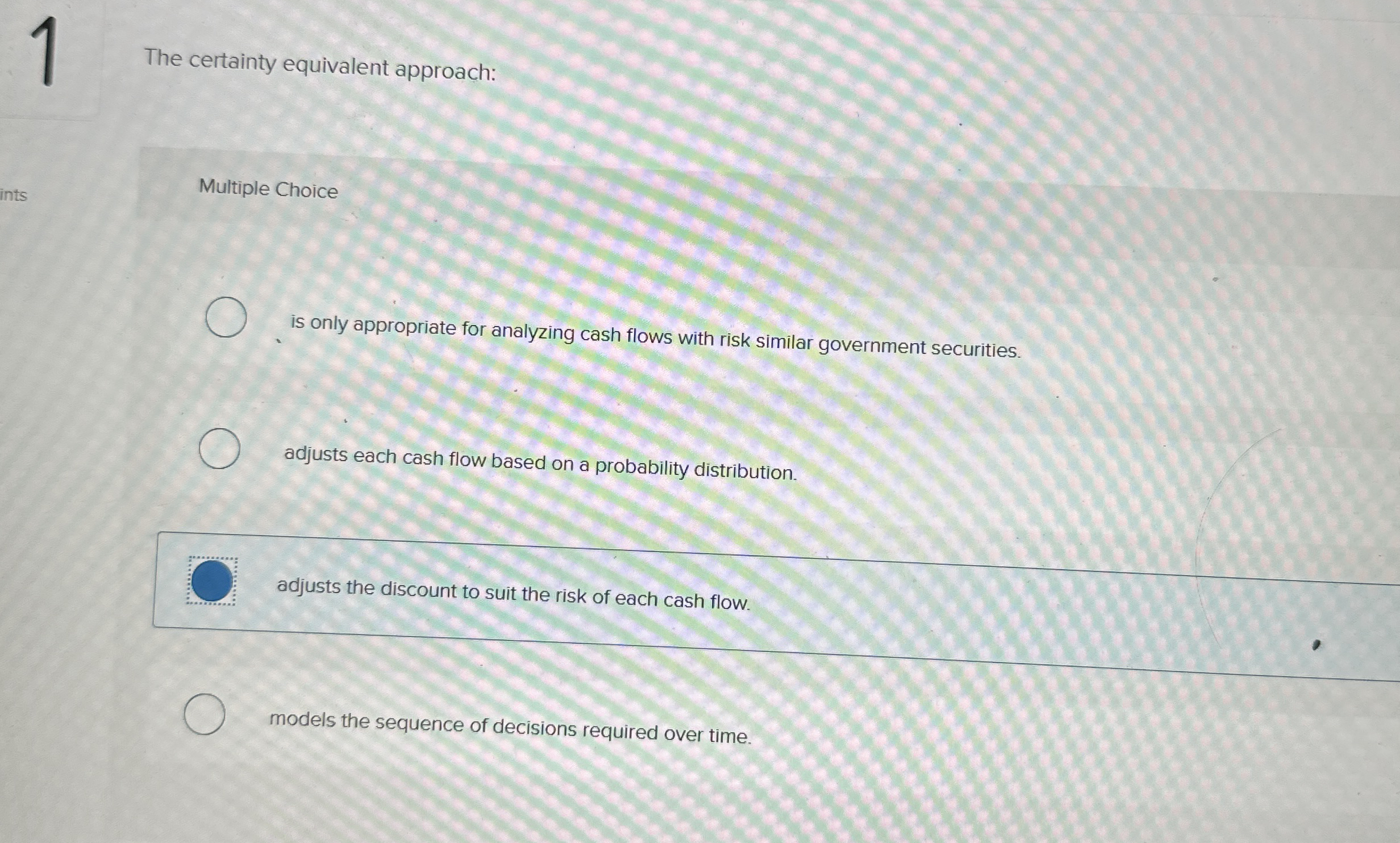 Solved 1 ﻿The certainty equivalent approach:Multiple | Chegg.com
