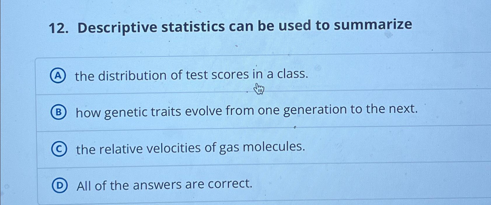 Solved Descriptive statistics can be used to summarizethe | Chegg.com