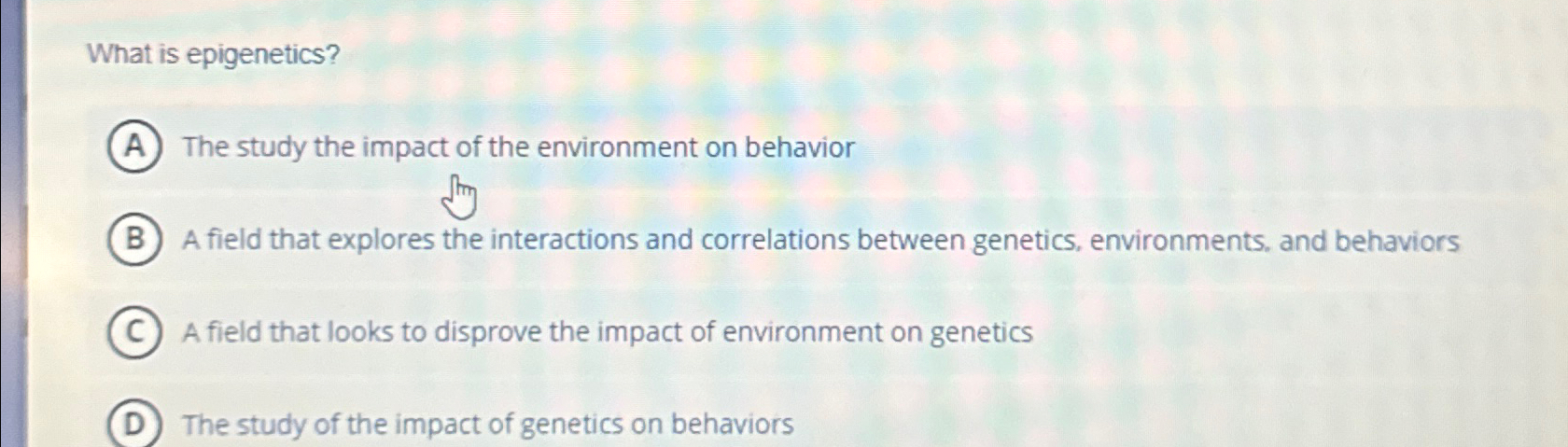 Solved What is epigenetics?The study the impact of the | Chegg.com