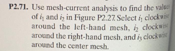 Solved P2.71. Use mesh-current analysis to find the value of | Chegg.com