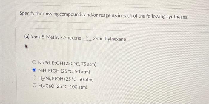 Solved Specify the missing compounds and/or reagents in each | Chegg.com