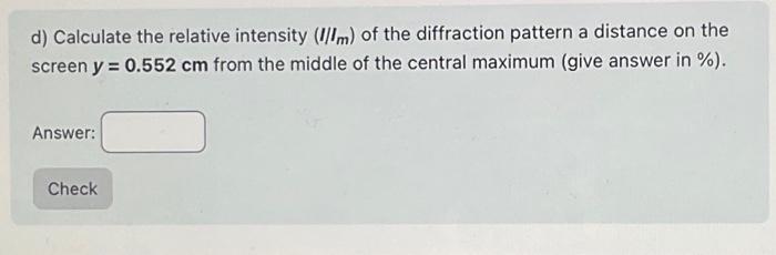 Solved A laser beam of wavelength 647 nm is diffracted | Chegg.com