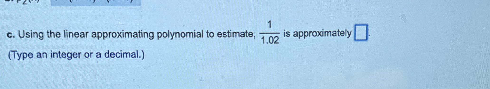 Solved c. ﻿Using the linear approximating polynomial to | Chegg.com