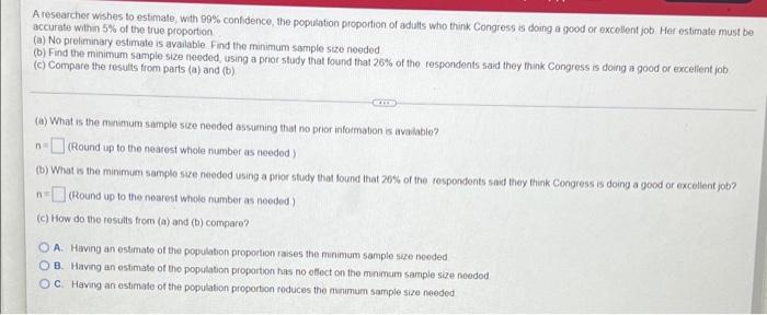 Solved A Researcher Wishes To Estimate With 99 Confidence