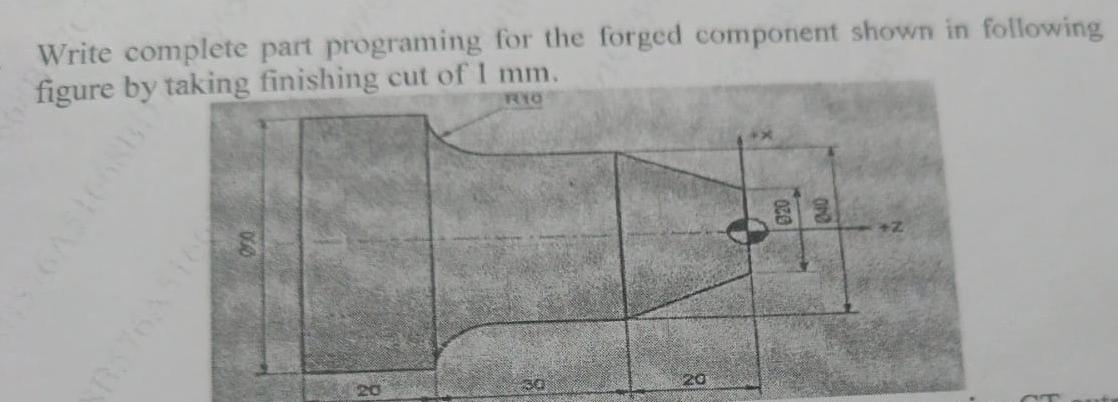 Solved Write complete part programing for the forged | Chegg.com Solved Write complete part programing for the forged | Chegg.com