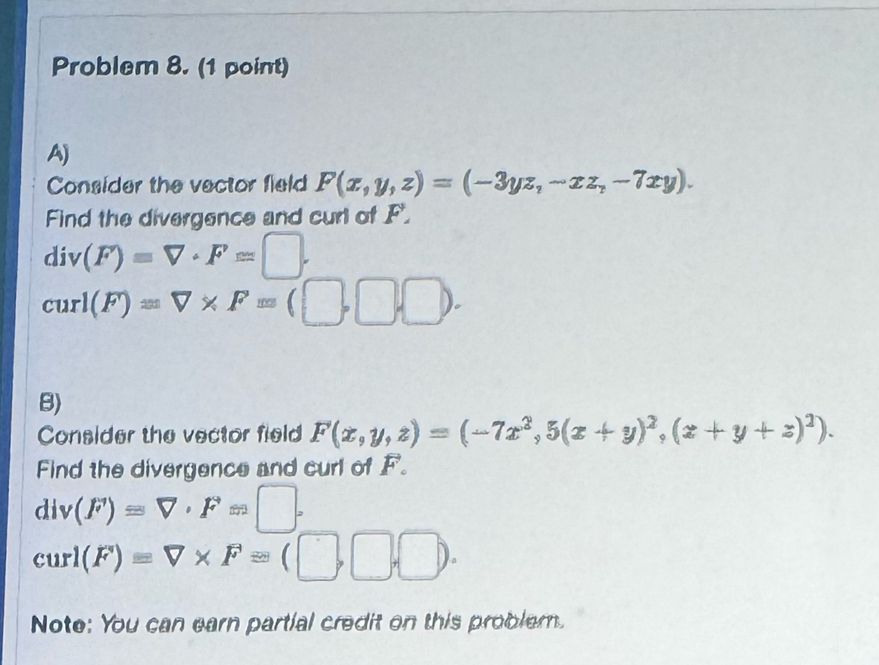 Solved Problem 8. (1 ﻿point)A)Consider the vector fletd | Chegg.com