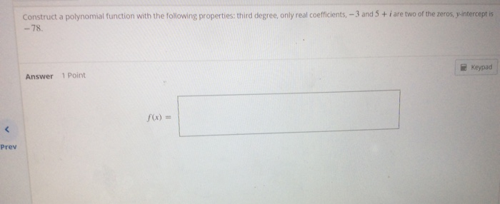 Solved Construct a polynomial function with the following | Chegg.com