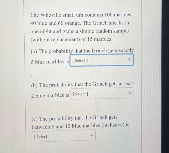 Solved The Whoville small urn contains 100 marbles 40 blue | Chegg.com